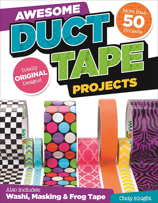 Awesome Duct Tape Projects | Fox Chapel Publishing Co.